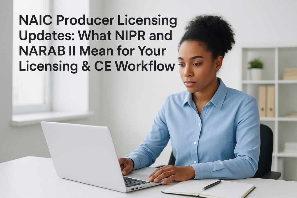 NAIC Producer Licensing Updates: What NIPR and NARAB II Mean